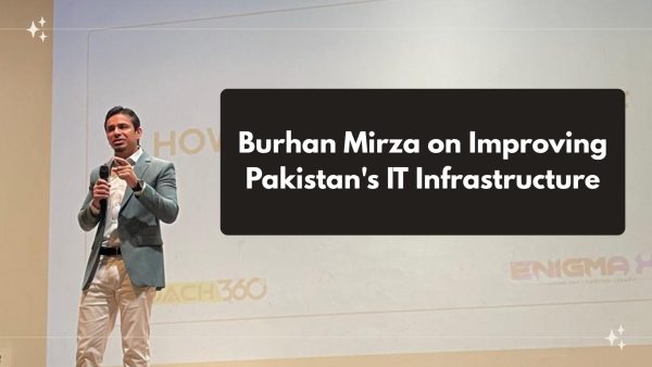 Muhammad Burhan Mirza on Improving Pakistan's IT Infrastructure